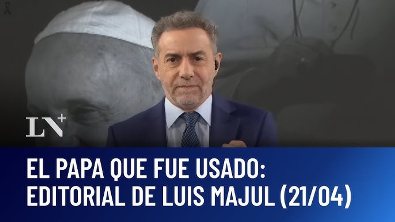 El miserable editorial de Majul: afirmó que el Papa "se dejó usar" por ...